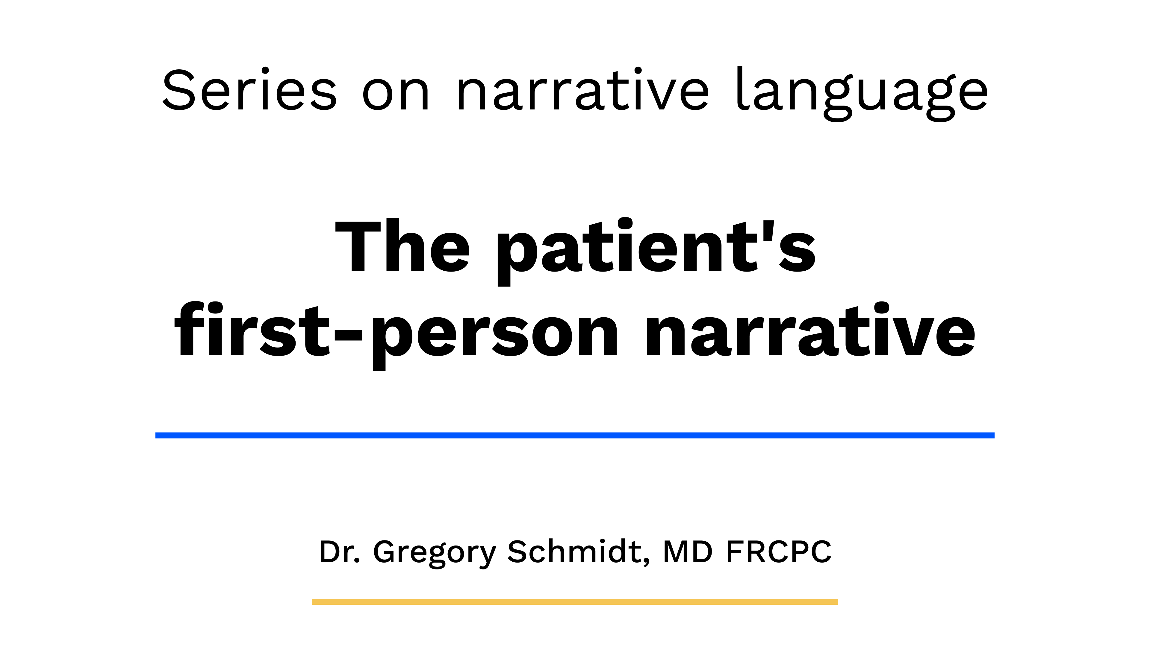 The patient's first-person narrative | Gregory Schmidt MD