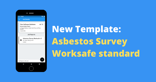 New Template - Asbestos Survey: Worksafe Standard - Flow Mobile Surveying