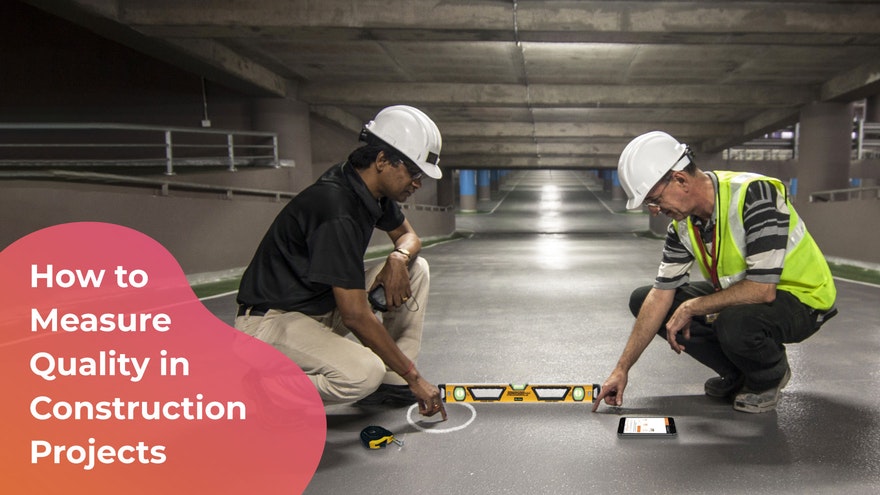How to Measure Quality in Construction Projects?