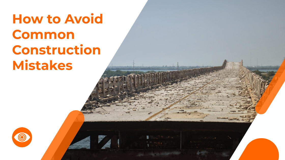 How to Avoid Common Construction Mistakes