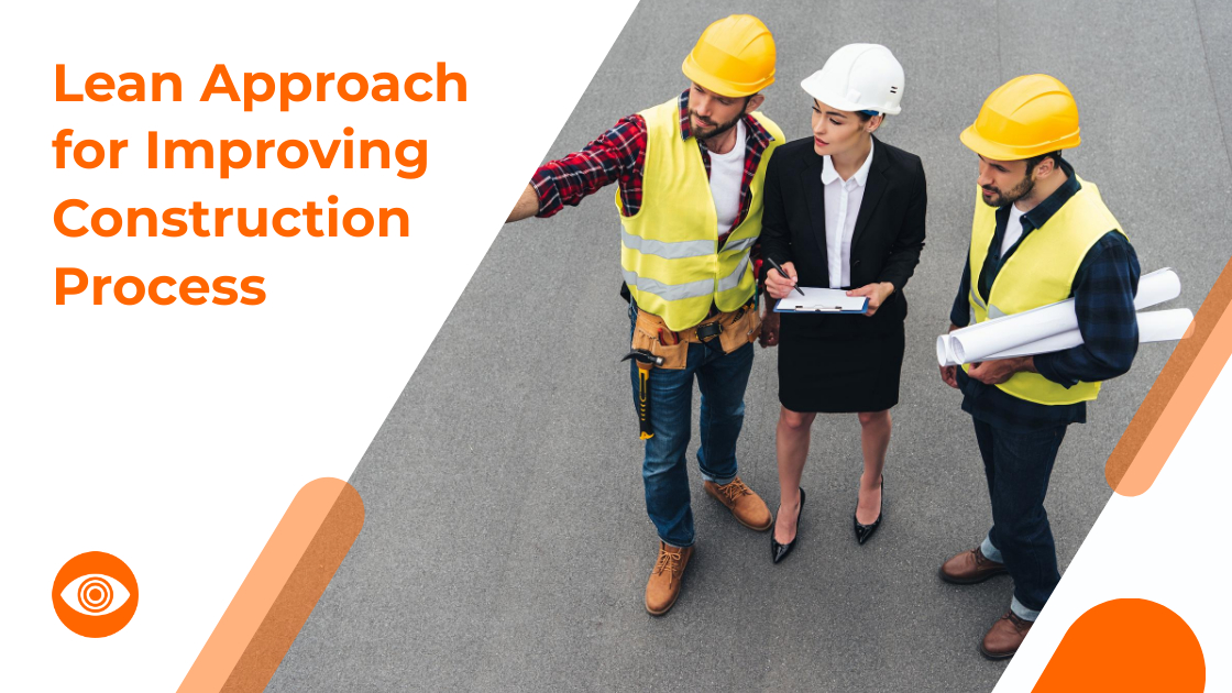 Lean Approach for Improving Construction Process