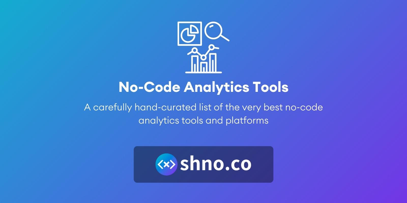 No-Code Analytics | Curated List of No-Code Analytics Tools | Shno.co