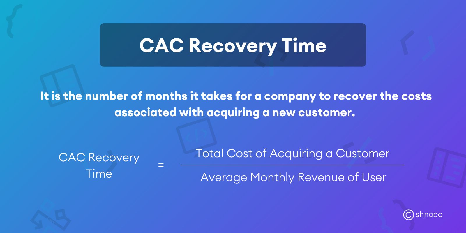 What is CAC Recovery Time? – Formula and Ways to Reduce CAC Recovery ...