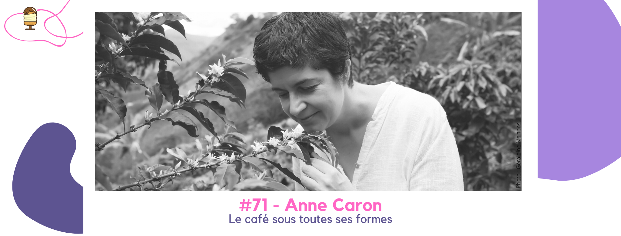 Épisode #71 - Anne Caron - Le café sous toutes ses formes