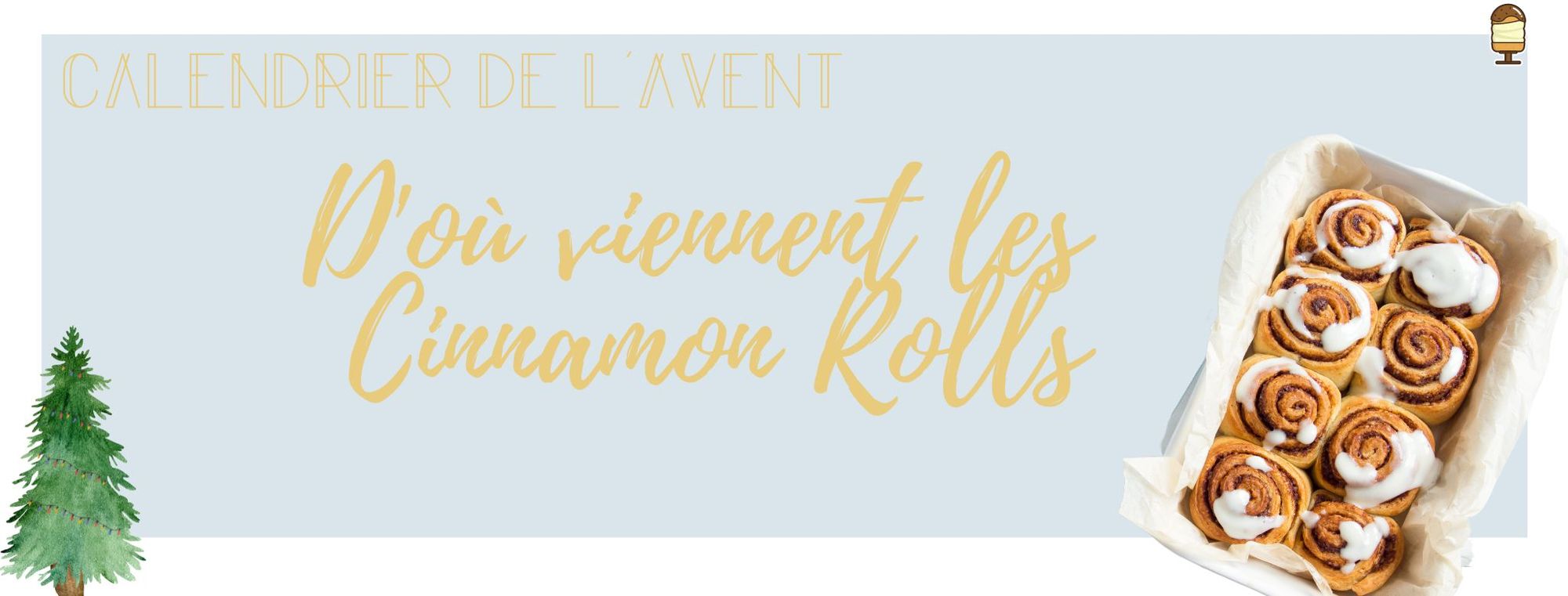 Jour 13 - D’où viennent les Cinnamon Rolls