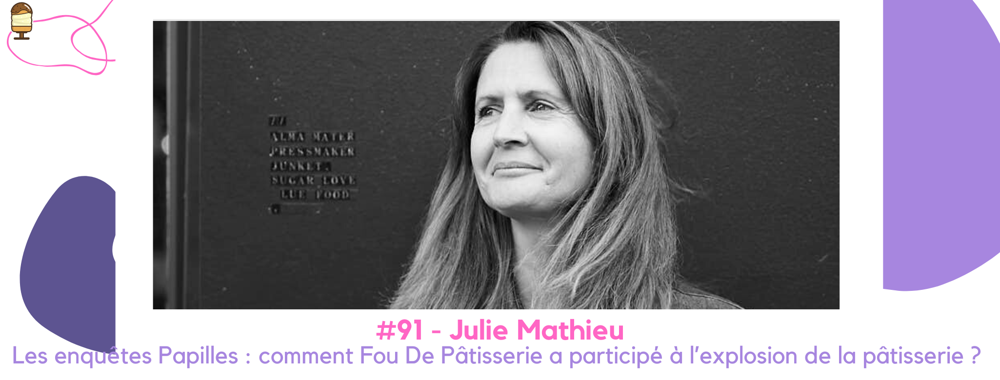 Épisode #91 - Les enquêtes Papilles : comment Fou De Pâtisserie a ...