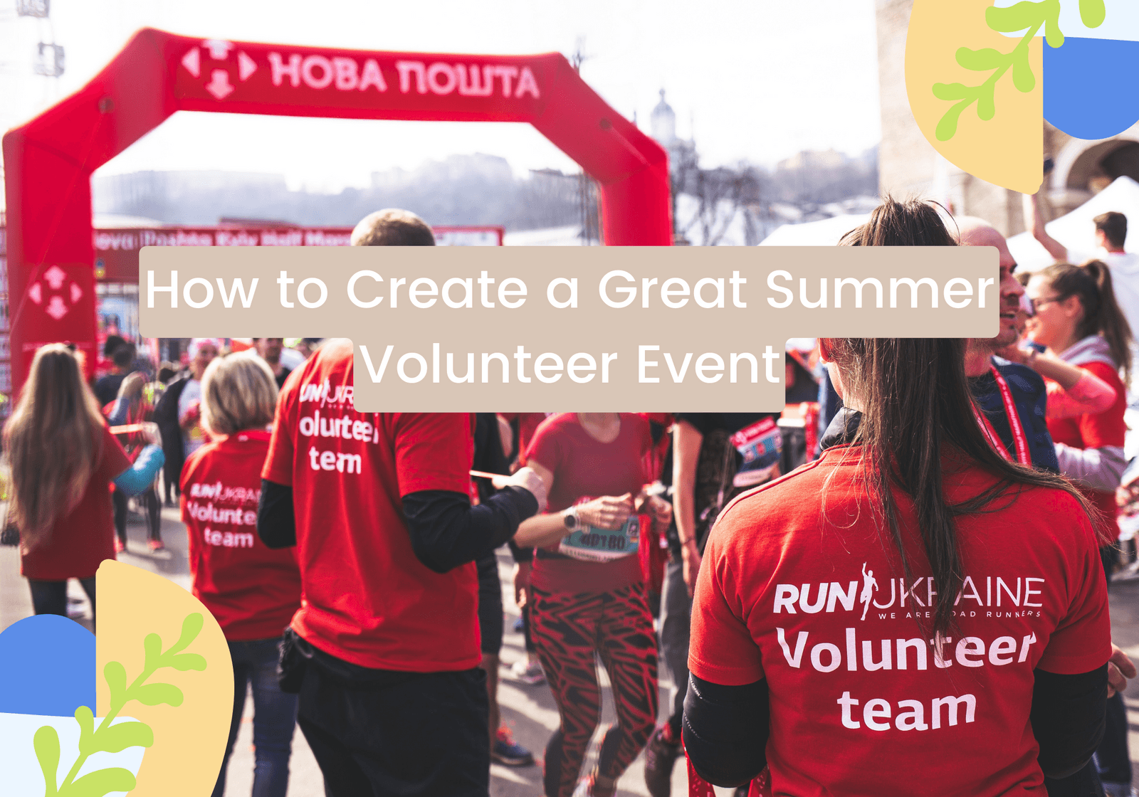 The Anatomy of a Great Summer Volunteer Event - How to Set Yourself Up ...