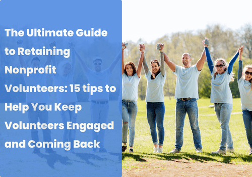 The Ultimate Guide to Retaining Nonprofit Volunteers: 15 tips to help ...