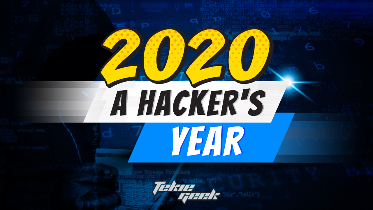 2020: The Year of Hackers | Tekie Geek