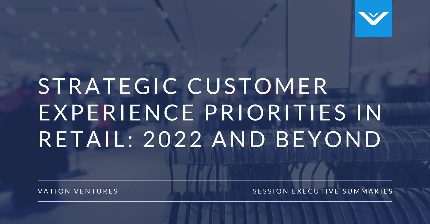 Strategic Customer Experience Priorities in Retail | IT Executive ...