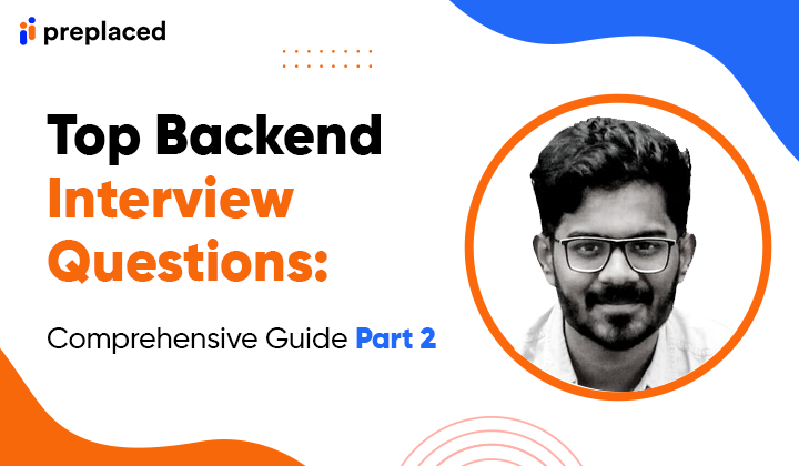 Top Backend Interview Questions: Comprehensive Guide Part 2