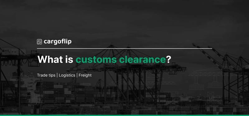 What Is Customs Clearance?