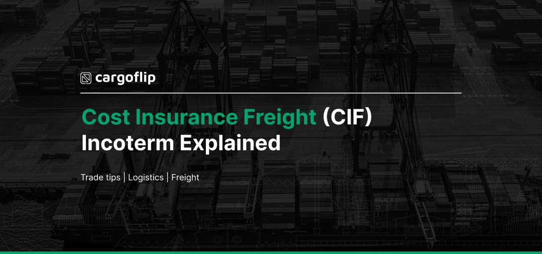 Cost Insurance Freight (CIF) Incoterm Explained
