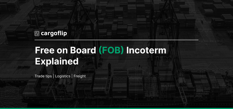 Free on Board (FOB) Incoterm Explained