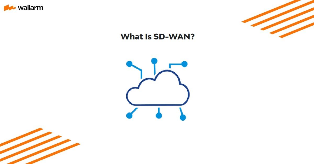What is SD-WAN (Software-Defined WAN)? 💻 Explained by Wallarm