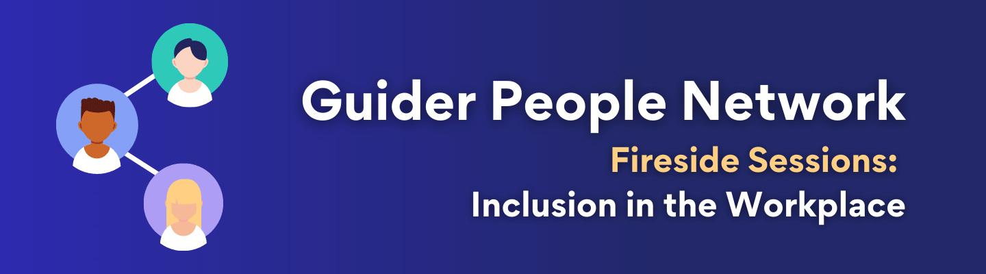 Guider People Network Presents: Inclusion in the Workplace | Guider Blog