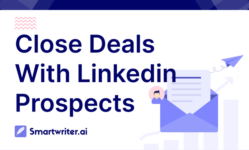 9 Proven ways to connect and close deals with LinkedIn Prospects ...