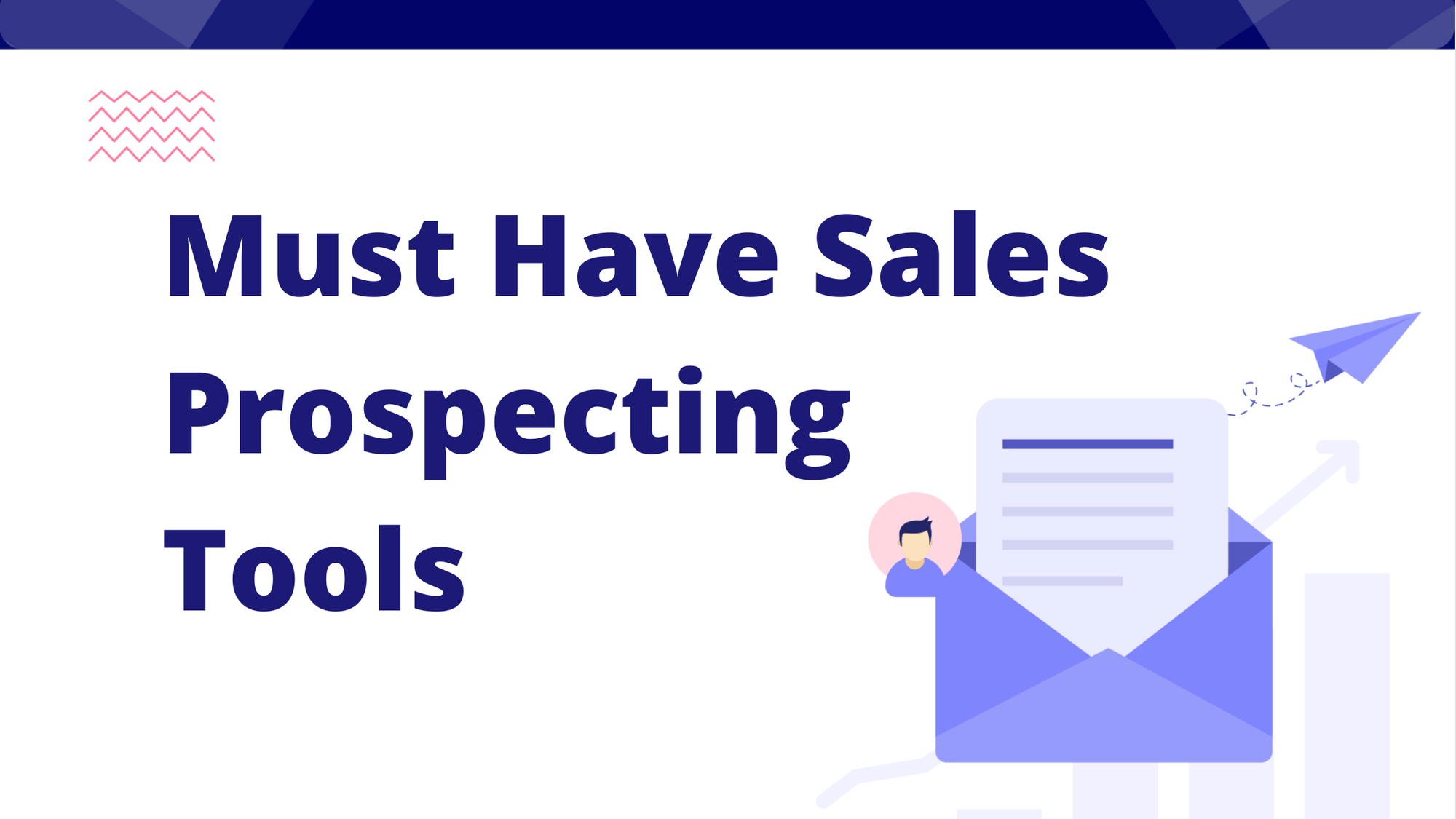 The Ultimate List of Must-Have Sales Prospecting Tools