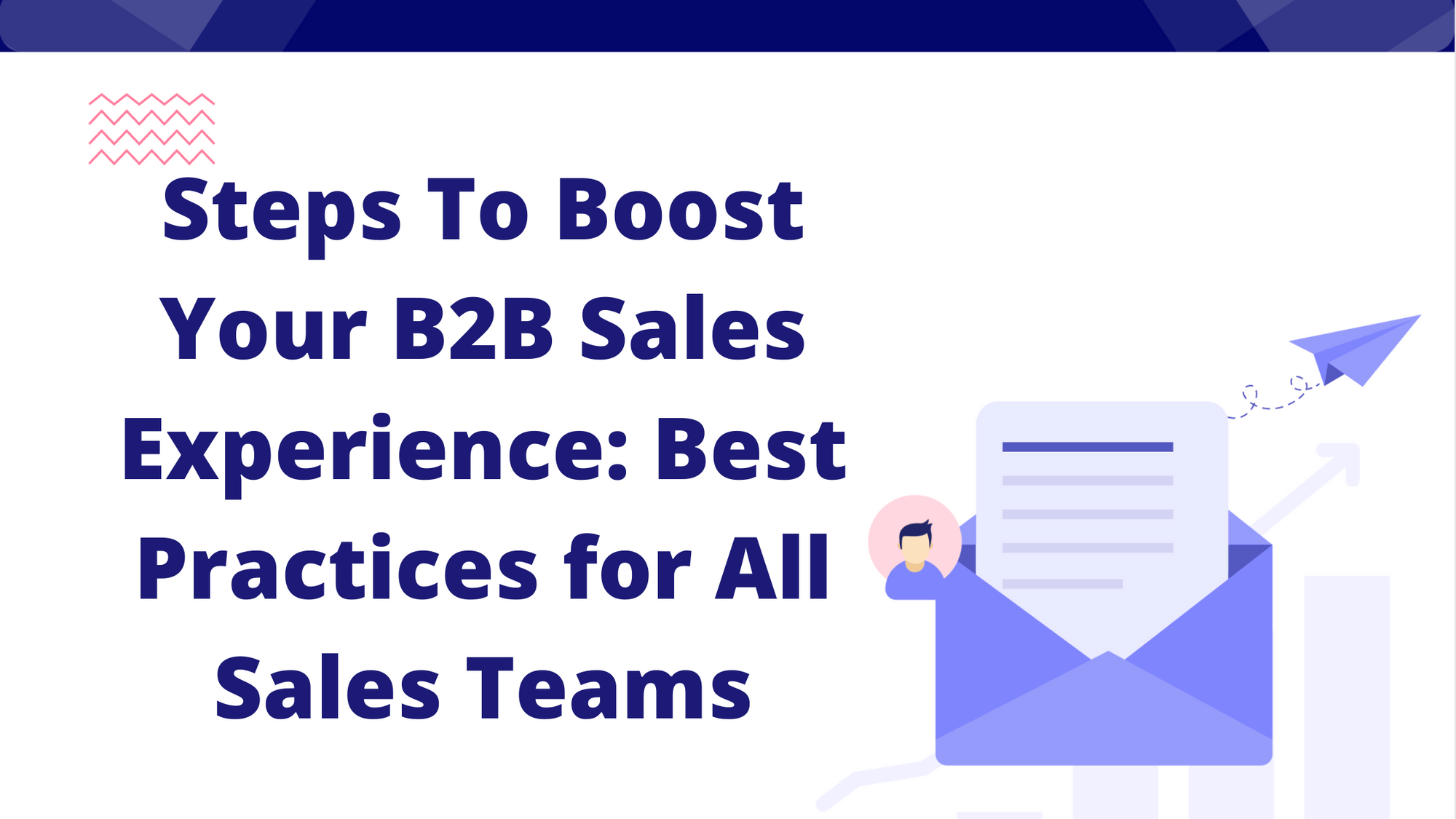 11 Steps to Boost Your B2b Sales Experience: Best Practices for All ...