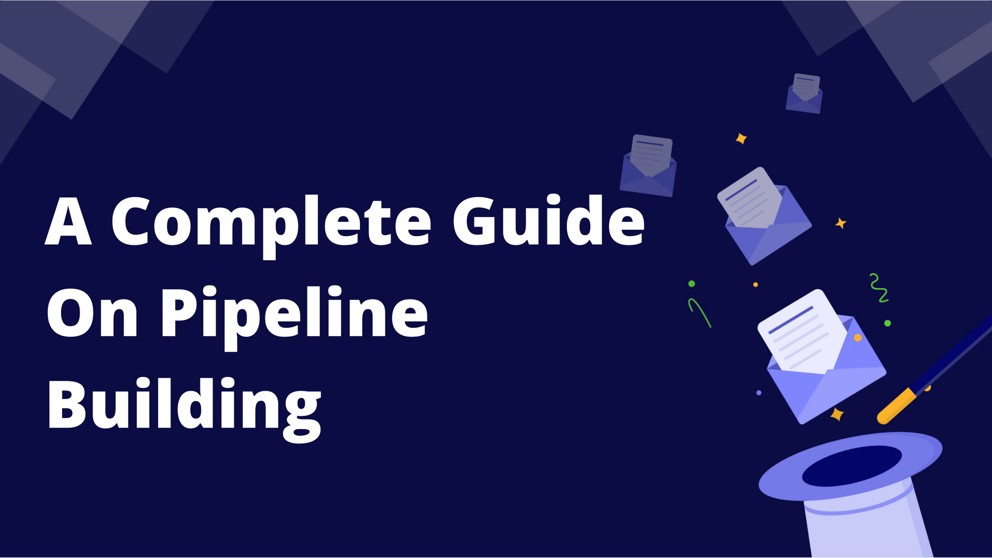 Pipeline Building: How to Increase Your Sales Volume?