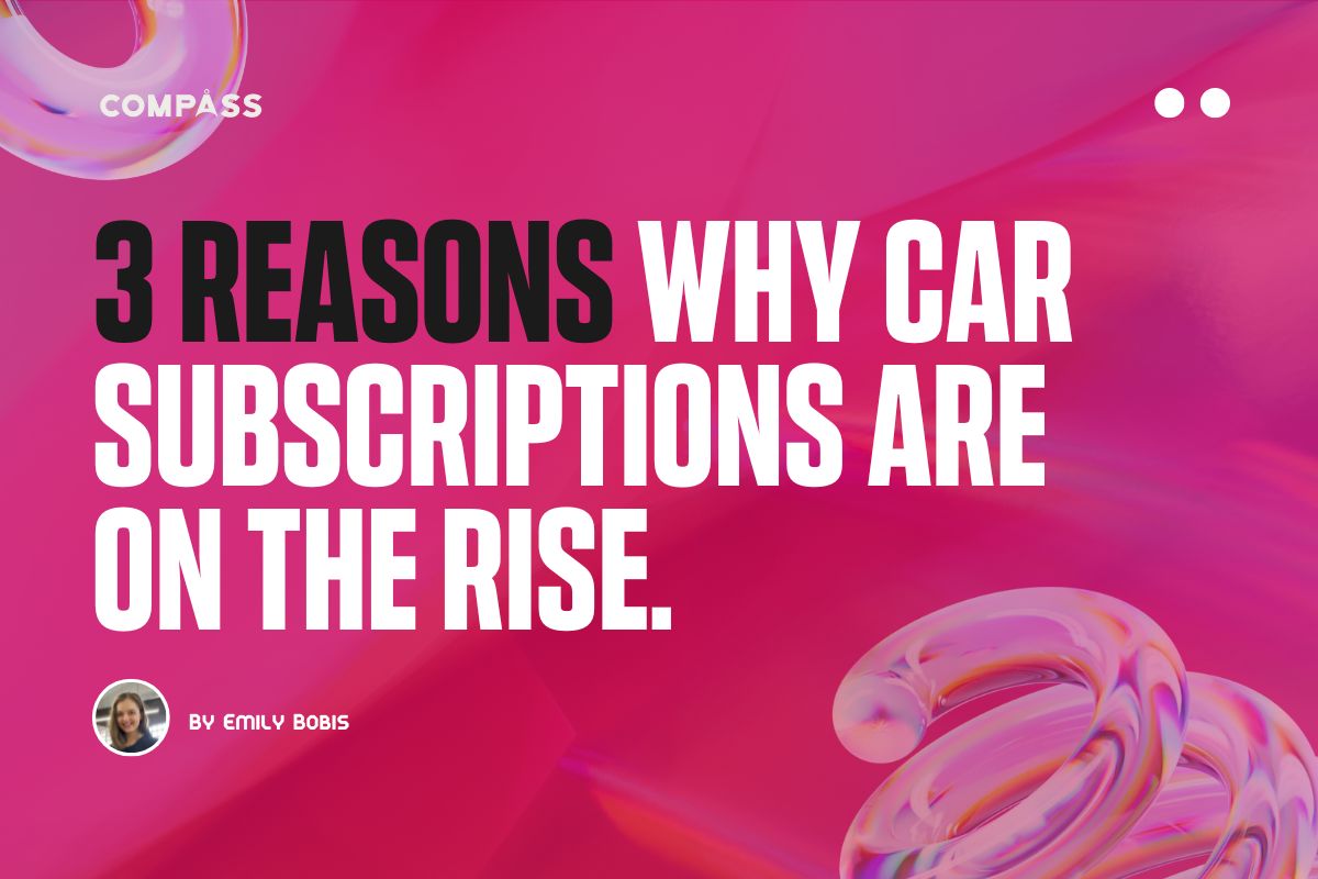 3 Reasons why car subscriptions are on the rise