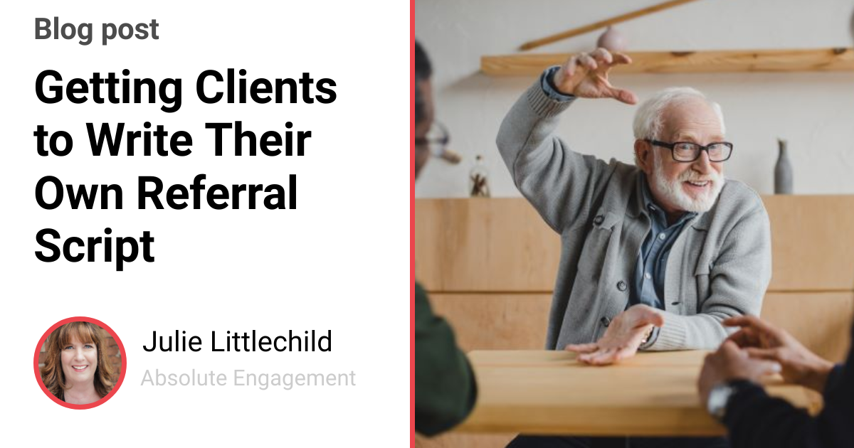 Getting Clients to Write Their Own Referral Script | Absolute ...
