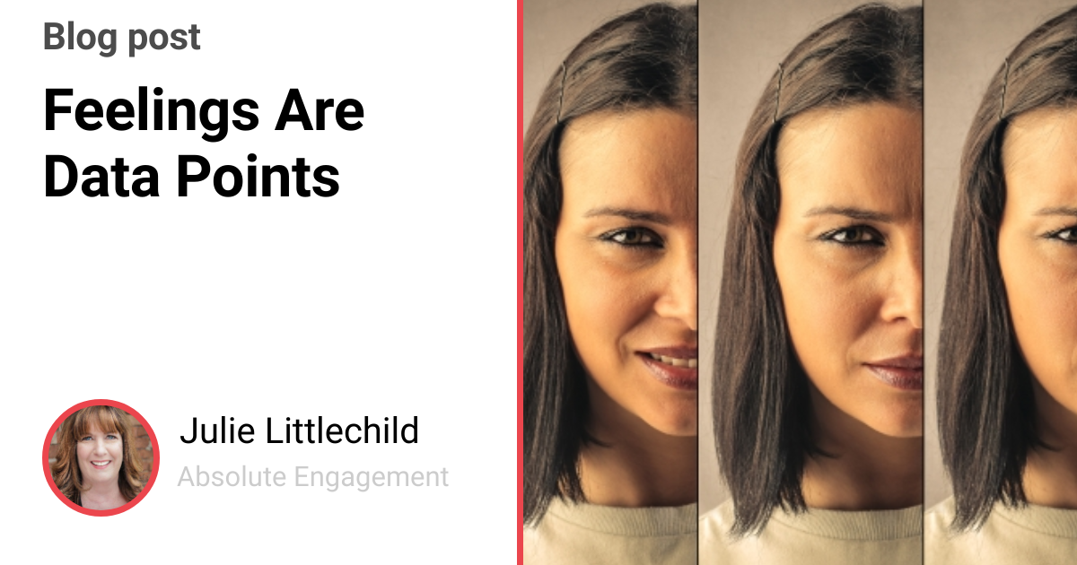 Feelings Are Data Points | Absolute Engagement Blog
