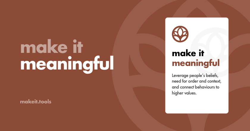 Make it Meaningful - Behavioral Design made simpler.