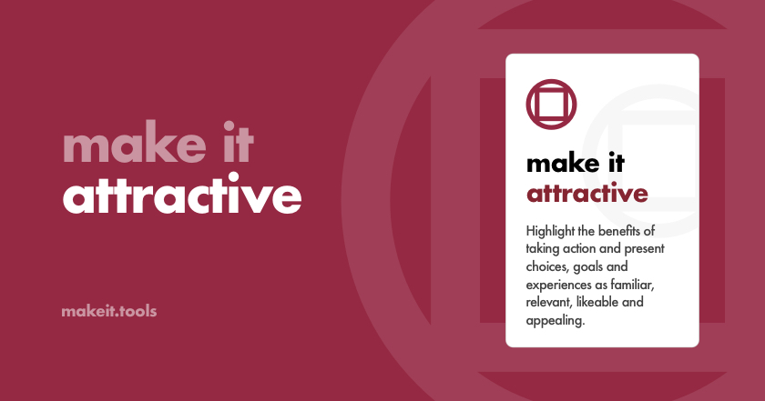 Make it Attractive - Behavioral Design made simpler.