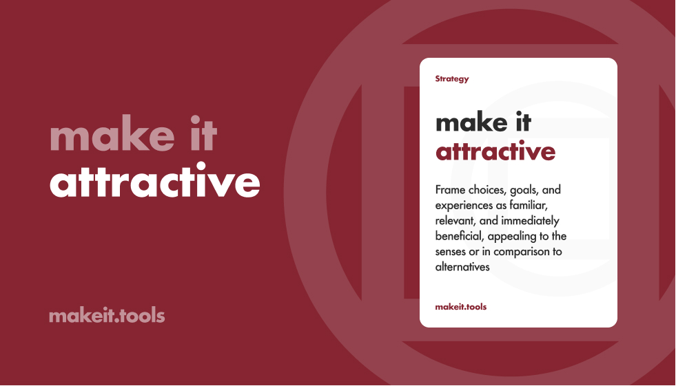 Make it Attractive - Behavioral Design made simpler.