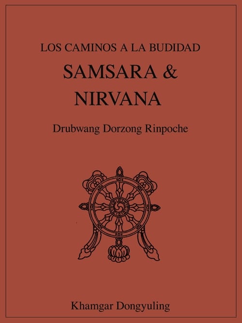 Khamgar Dongyuling • Contenidos • Samsara y Nirvana