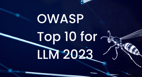 OWASP Top 10 for LLM 2023: Understanding the risks of Large Language Models