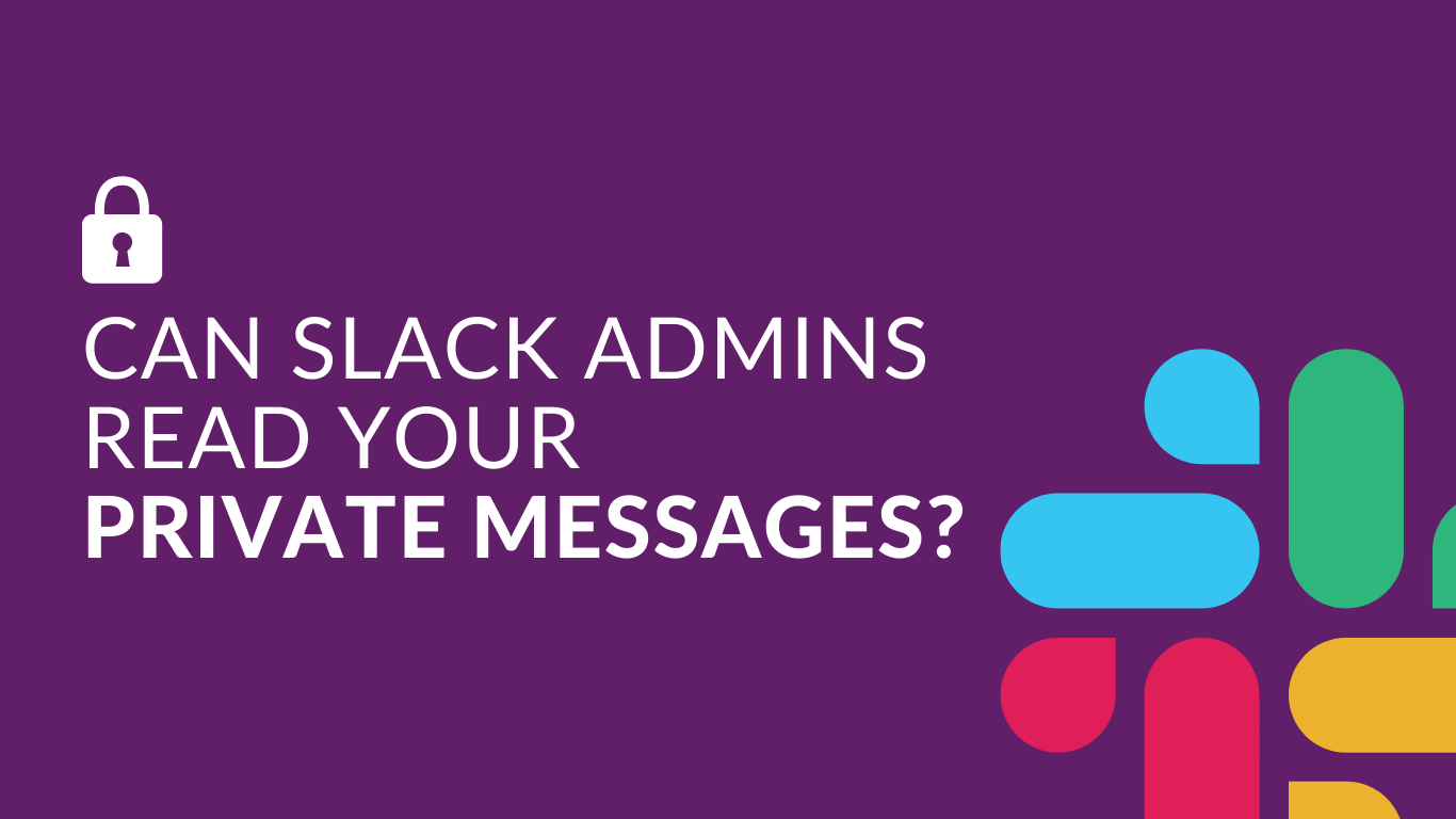 Slack Data Encryption. Can Admins read your private messages?