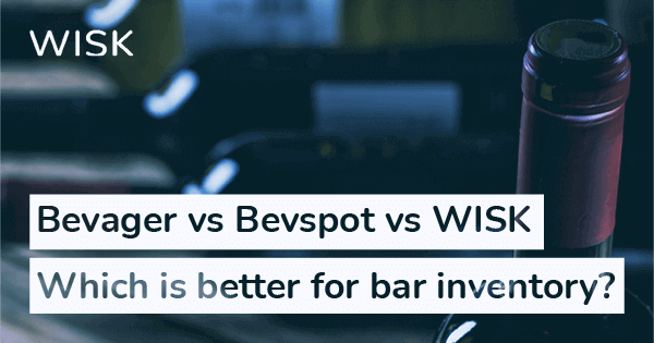 Bevager vs Bevspot vs WISK: Which is better for bar inventory?
