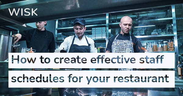 How to create good staff schedules for your restaurant