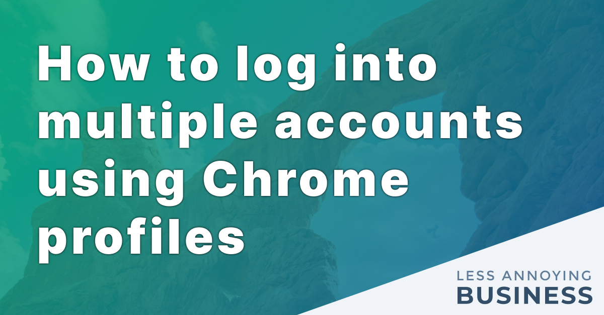 How to log into multiple accounts on any website using Chrome profiles