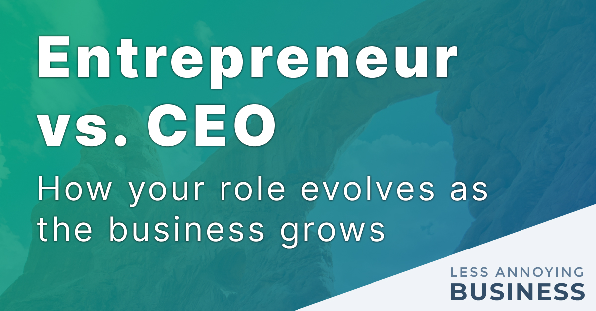 Entrepreneur vs. CEO