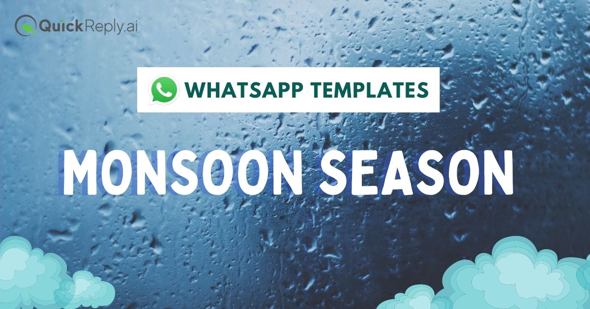WhatsApp Templates for Monsoon Season. | WhatsApp Templates | QuickReply.ai