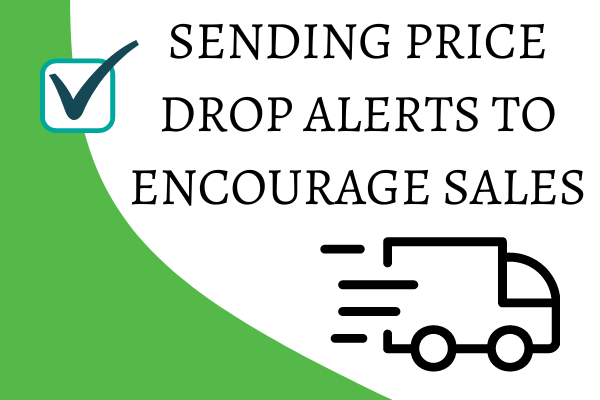 Your go-to Guide for Sending Price Drop Alerts to Encourage Sales!