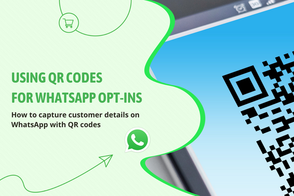 All You Need To Know About QR Codes For WhatsApp Business Opt-ins
