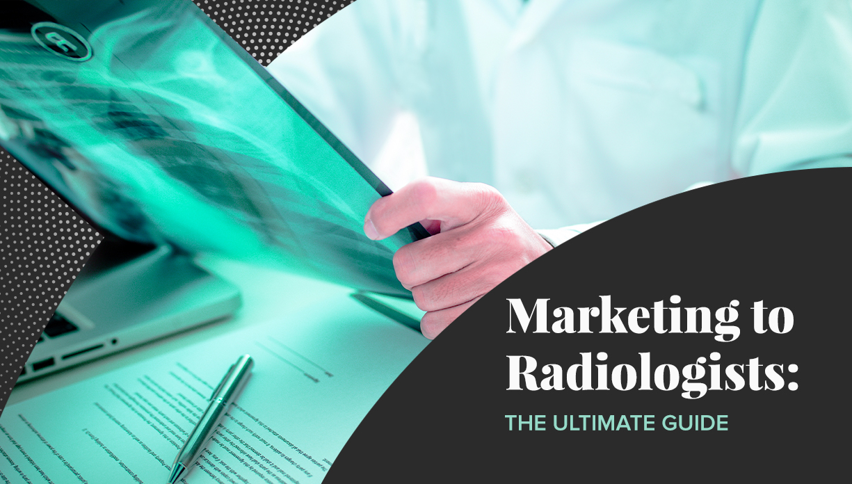 Marketing to Radiologists: The Ultimate Guide | Helen + Gertrude