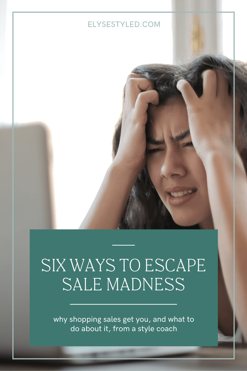 6 Ways to Escape The Sale Madness | Elyse Holladay Personal Style Coaching