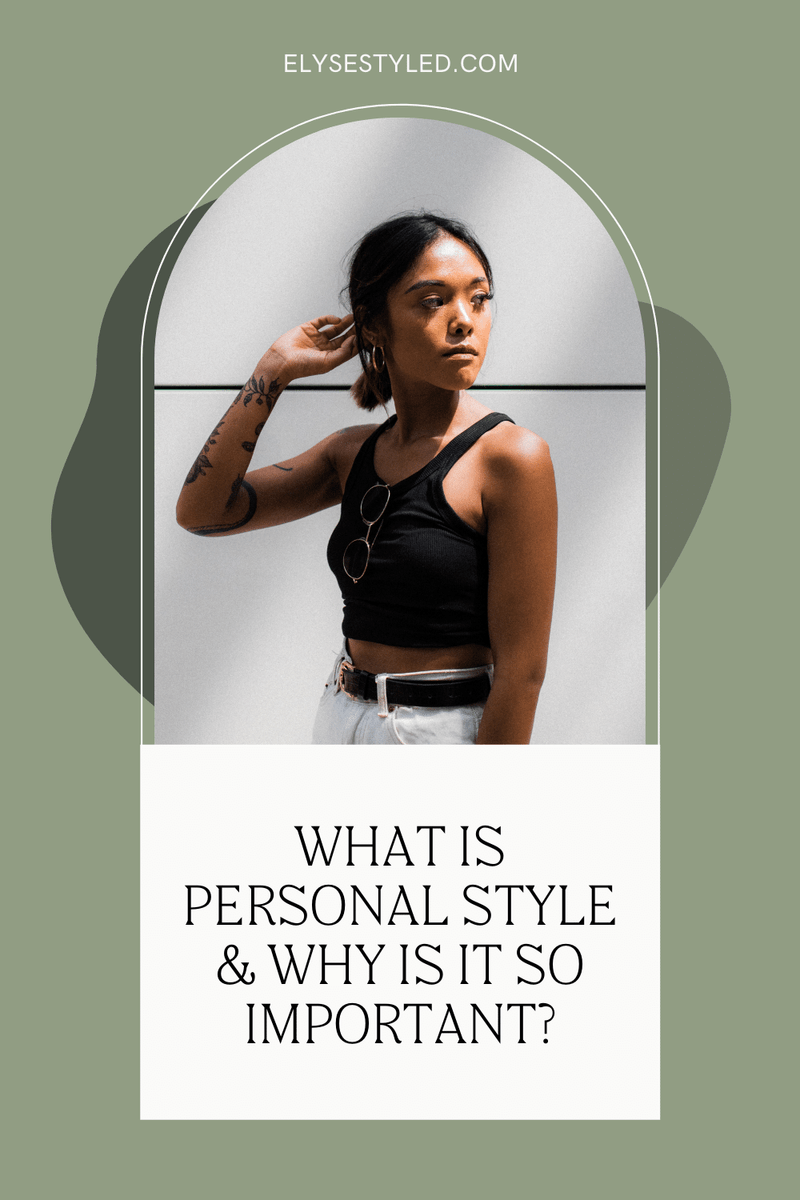 What is personal style and why is it so important? | Elyse Holladay ...