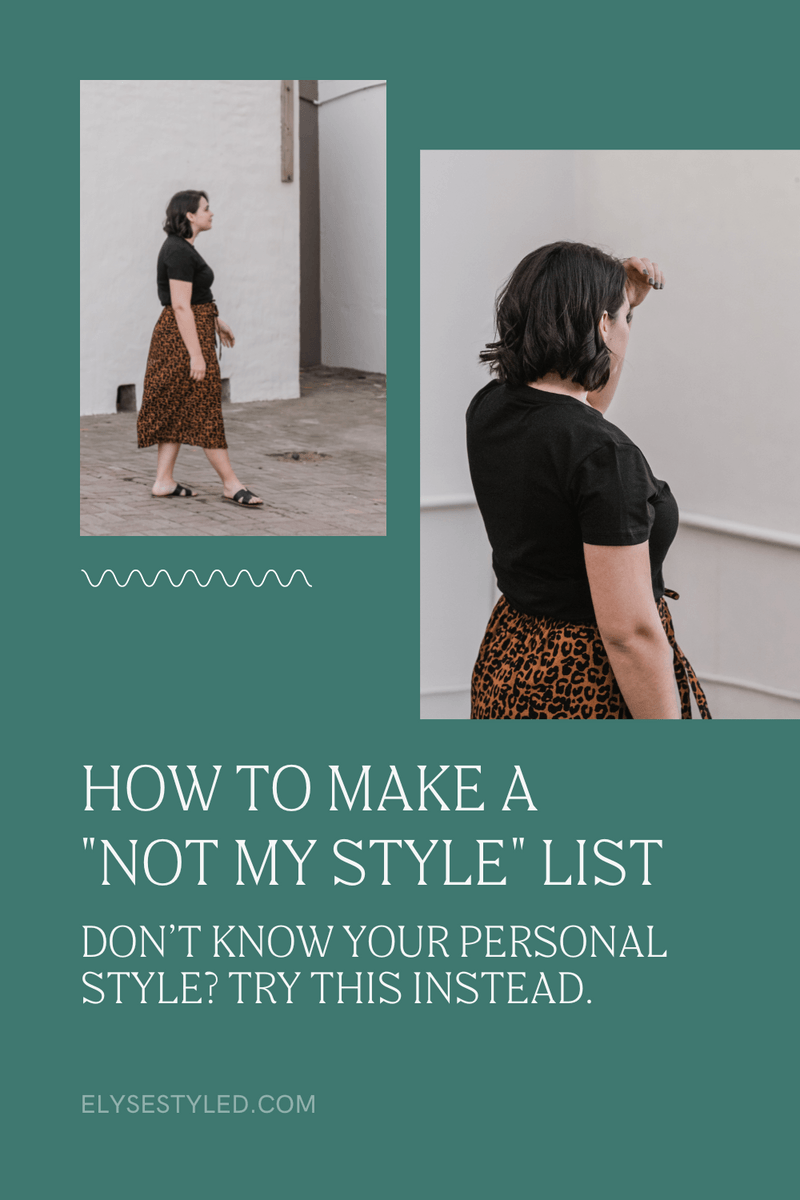 Don’t know your personal style? Make a Not My Style list instead ...