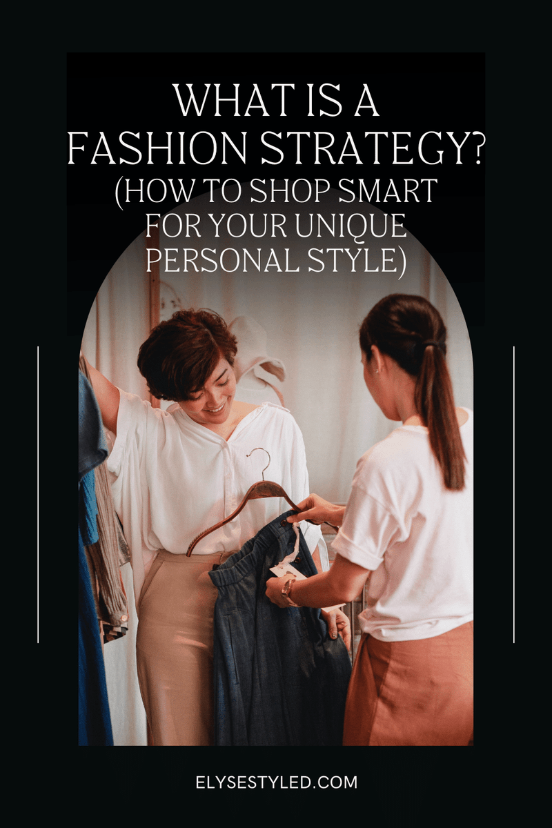 What is a fashion strategy? How to shop smart for your unique personal ...