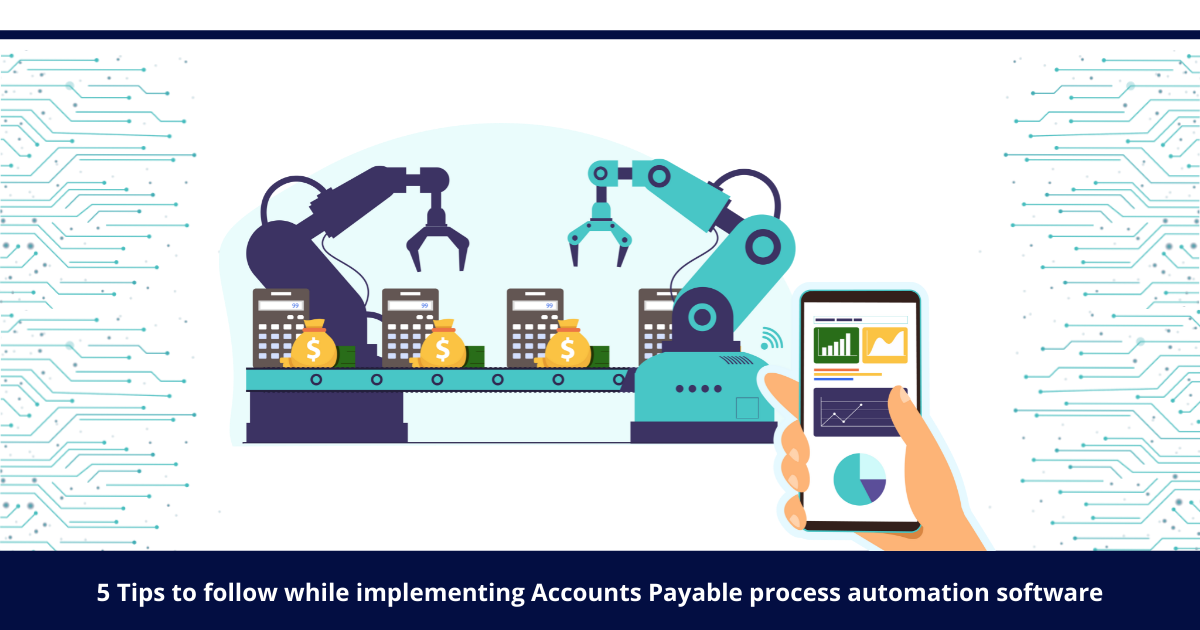 5 Tips on How to Implement AP Automated Invoice Software with Ease