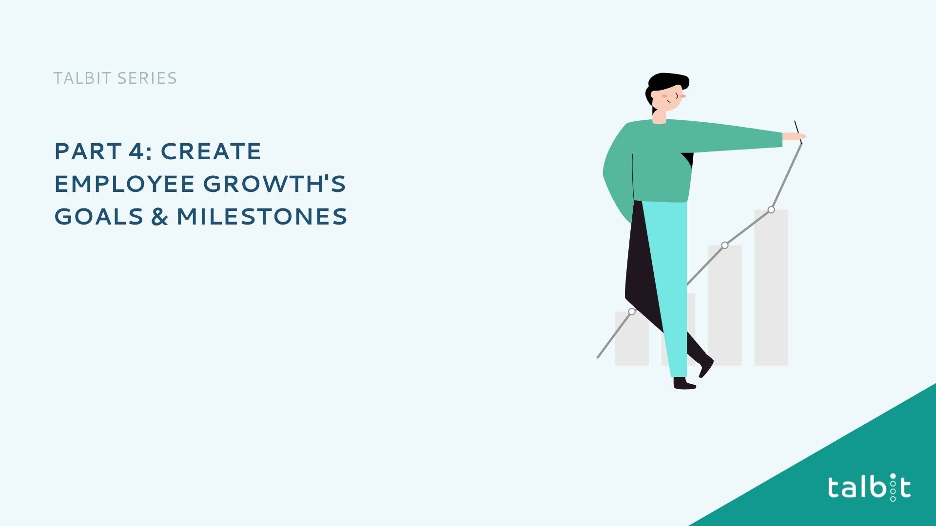 Part 4: Create Employee Growth's Goals & Milestones