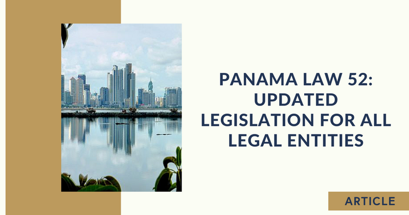 Panama Law 52: Updated Legislation for All Legal Entities