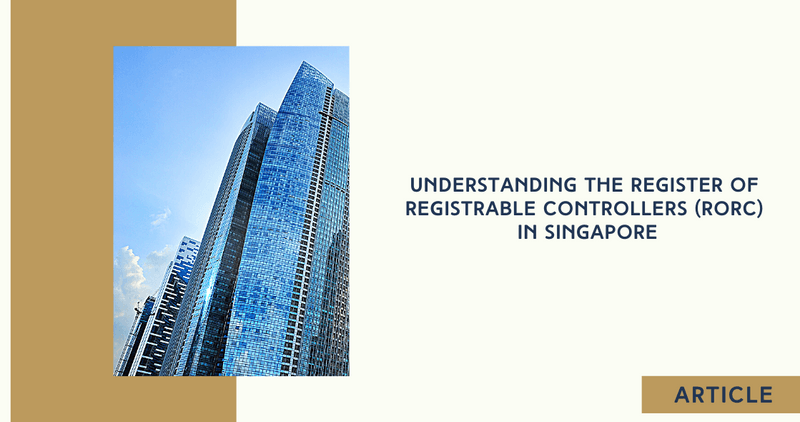 Understanding the Register of Registrable Controllers (RORC) in Singapore