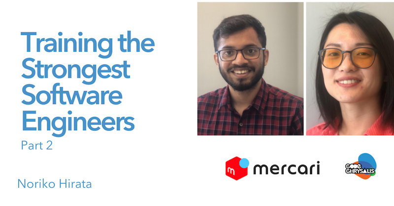 Mercari x Code Chrysalis | Training & Developing the strongest Engineers (Part 2)